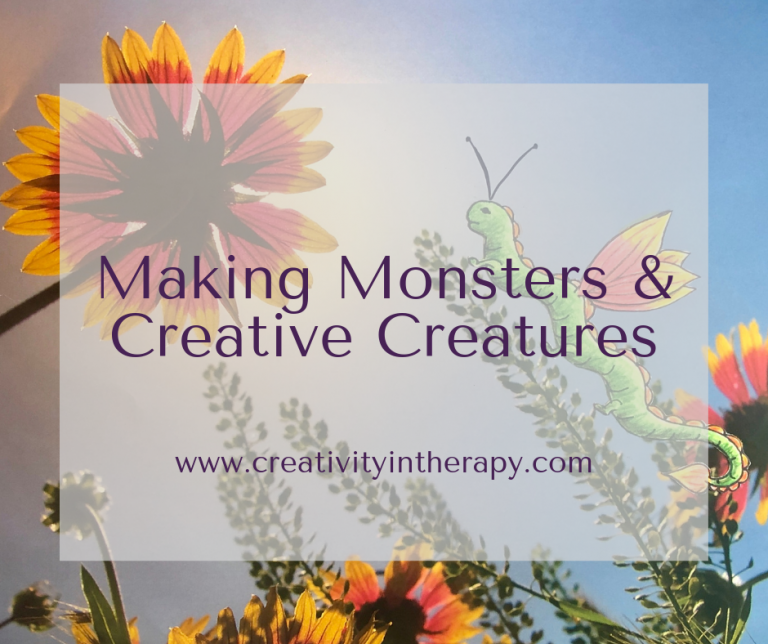Making Monsters and Creative Creatures - Creativity in Therapy